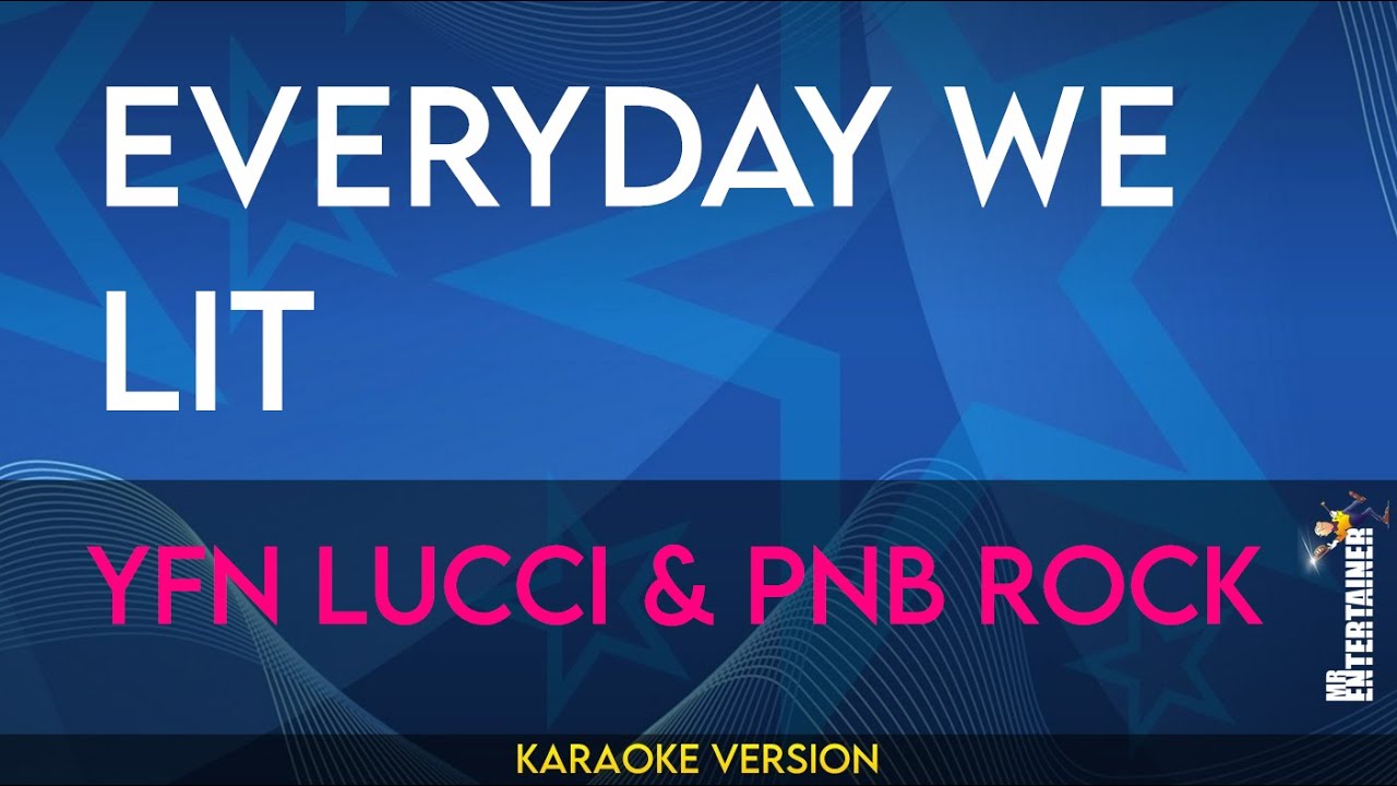 Everyday We Lit - YFN Lucci & PnB Rock (KARAOKE) - YouTube