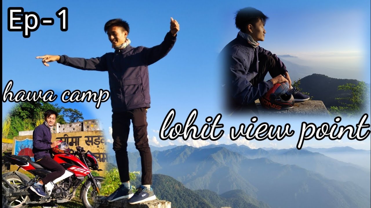 hawa camp//lohit view point//#tourism #dailyvlogs #Arunachalpradesh # ...