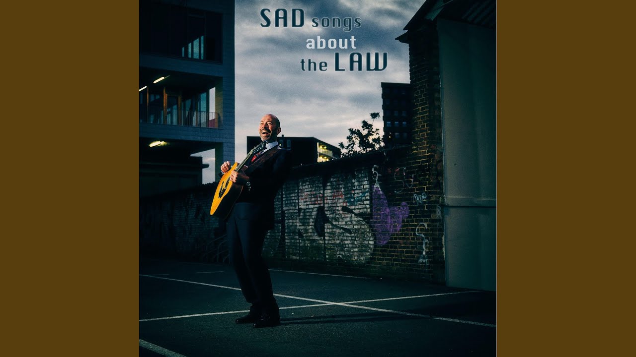 Sad Songs About The Law - YouTube