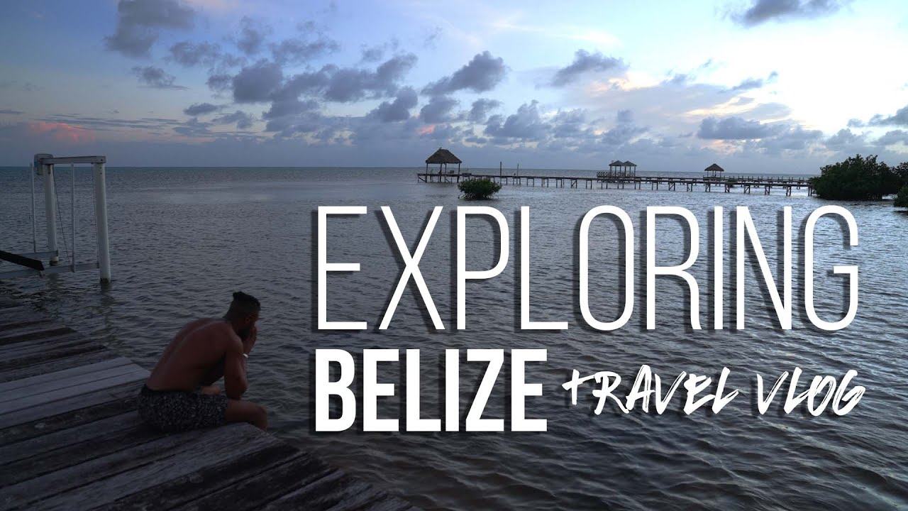 Exploring Belize Travel VLOG: WATCH THIS BEFORE YOU GO!! - YouTube