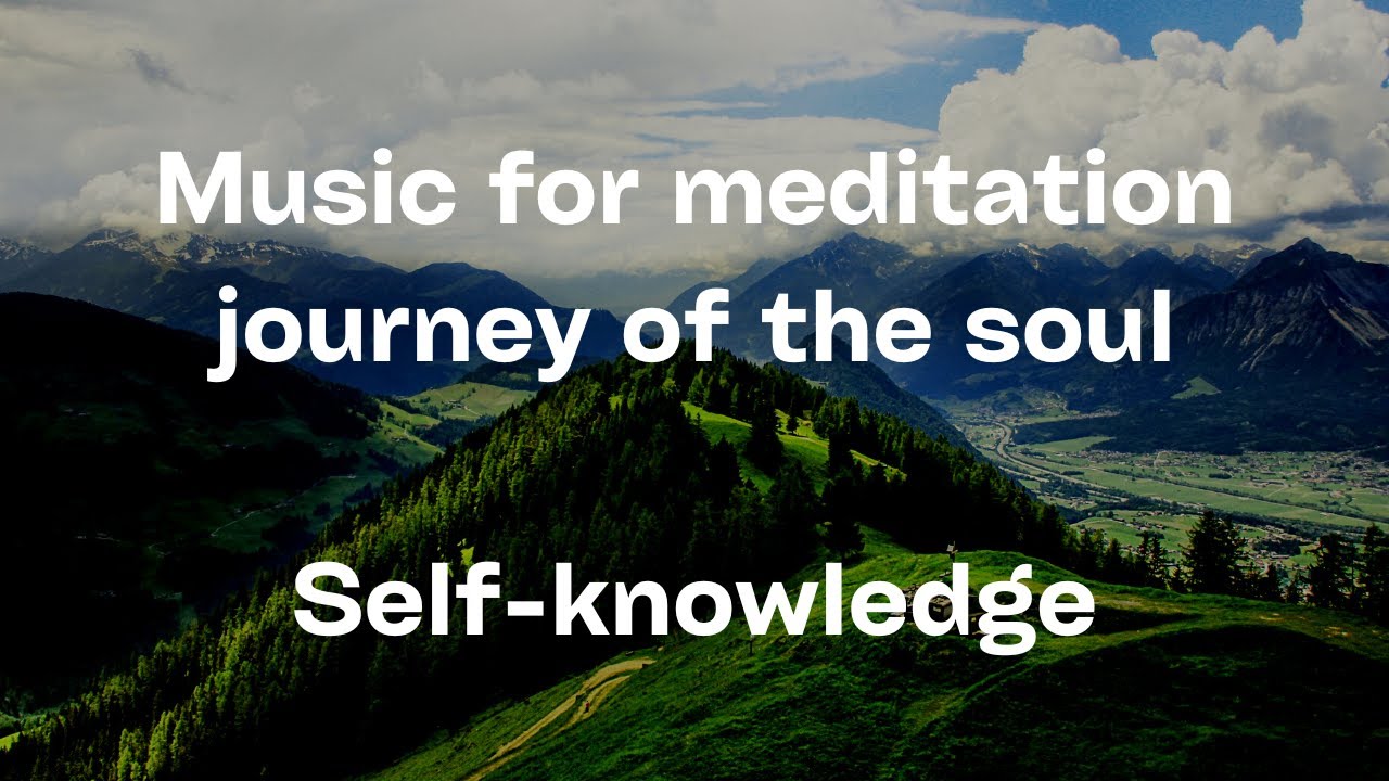 Music for meditation journey of the soul / Ambient music / Relaxing ...