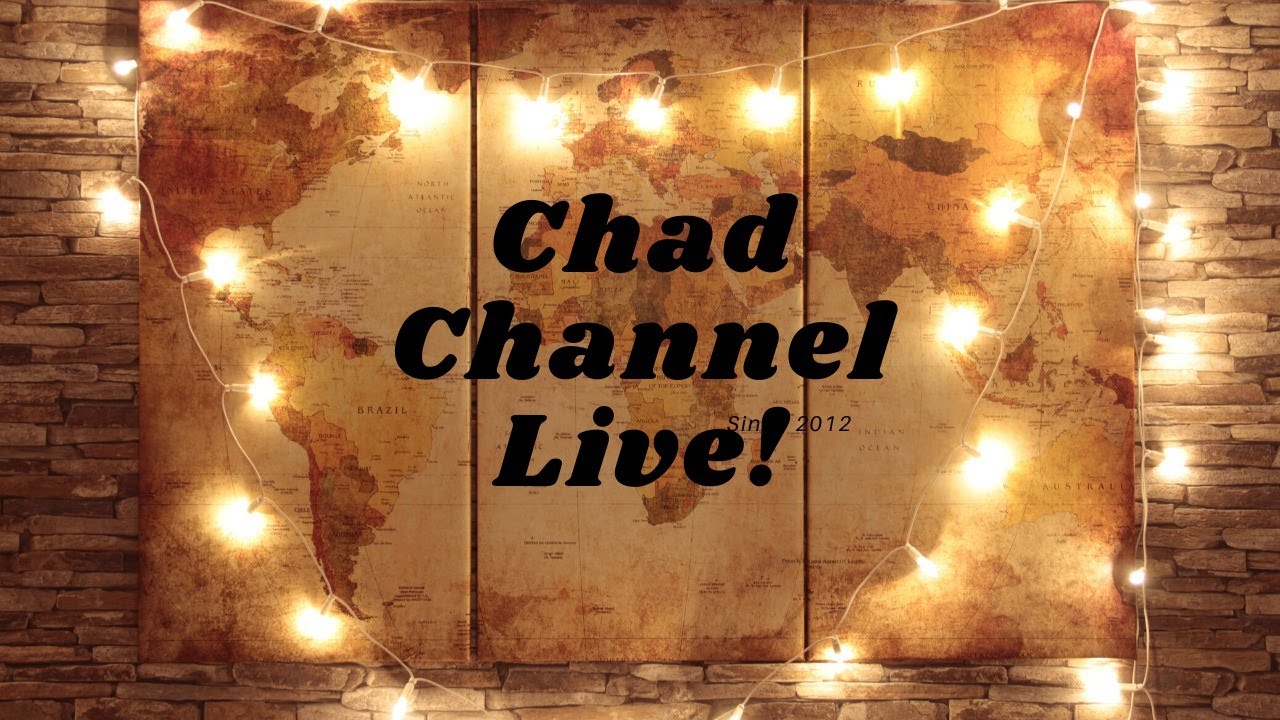 Chad Channel LIVE! - YouTube
