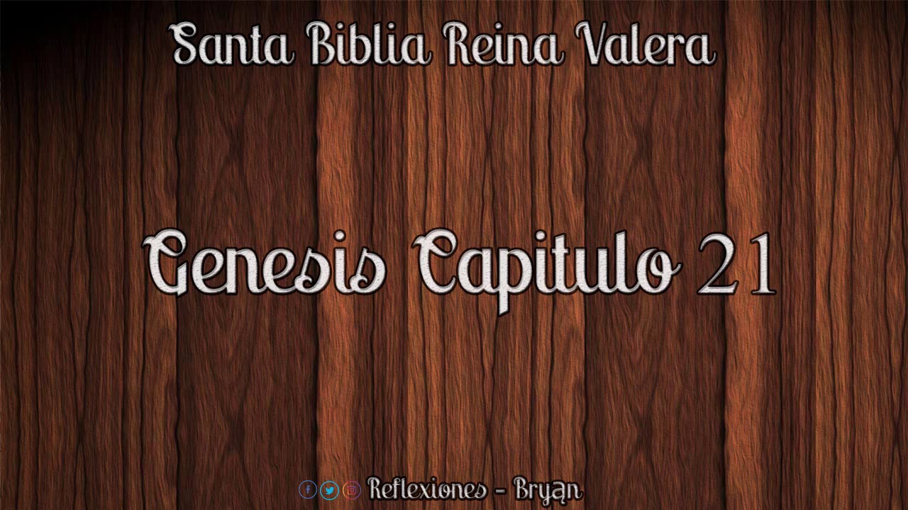 SANTA BIBLIA REINA VALERA - GÉNESIS CAPITULO 21 (AUDIO) - YouTube