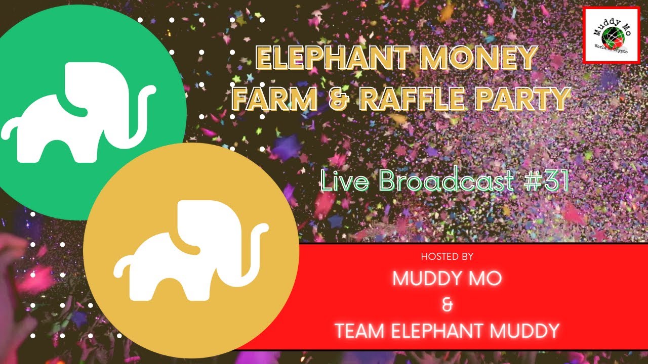 *Live* Elephant Money Farm & Raffle Party #31 - YouTube