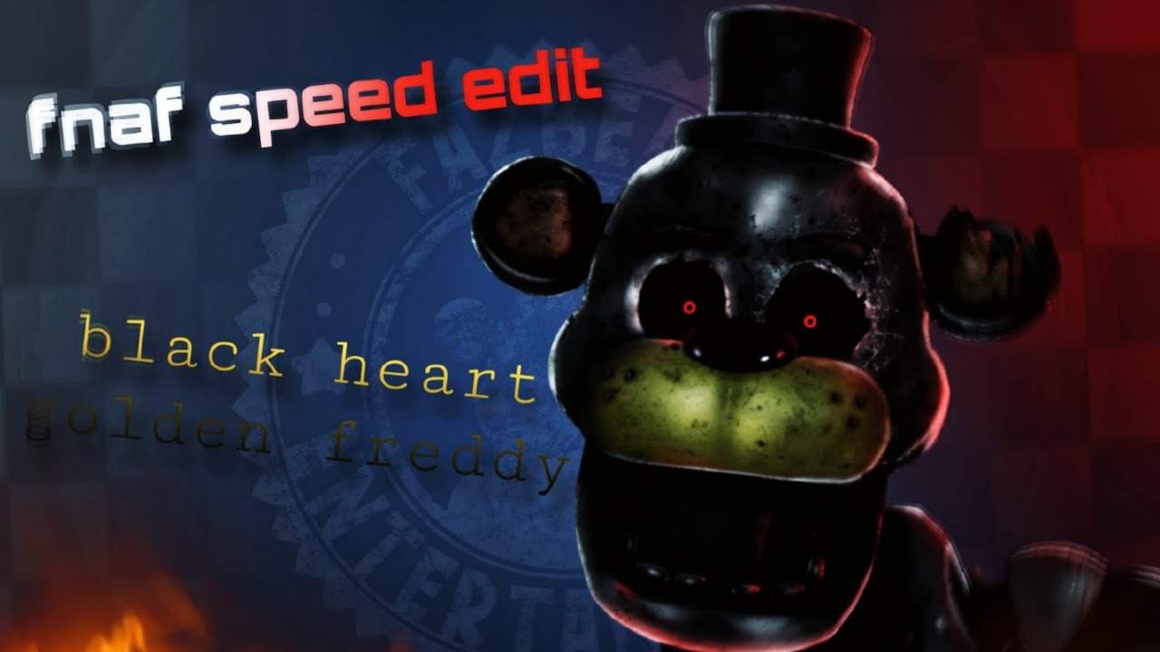 fnaf Speed Edit Black Heart Golden Freddy! 🖤🐻🟡 ( collaboration with ...