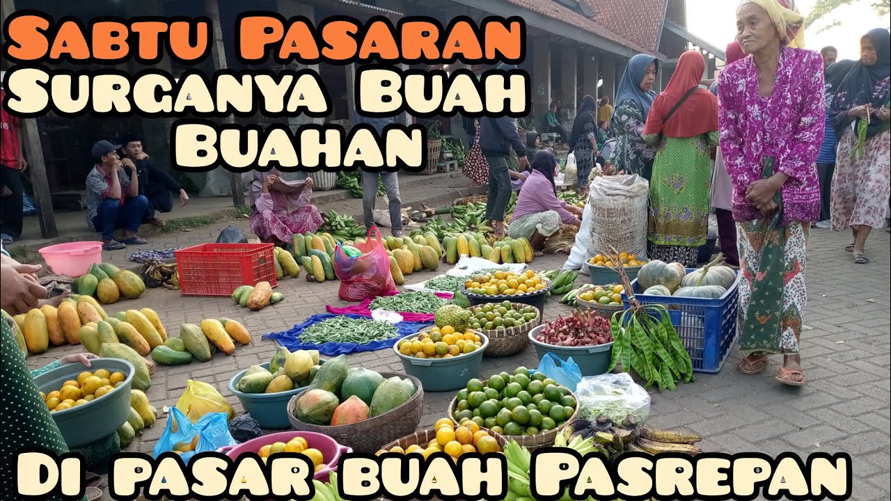 Update terbaru Hari SABTU PASARAN Di pasar buah Pasrepan - YouTube