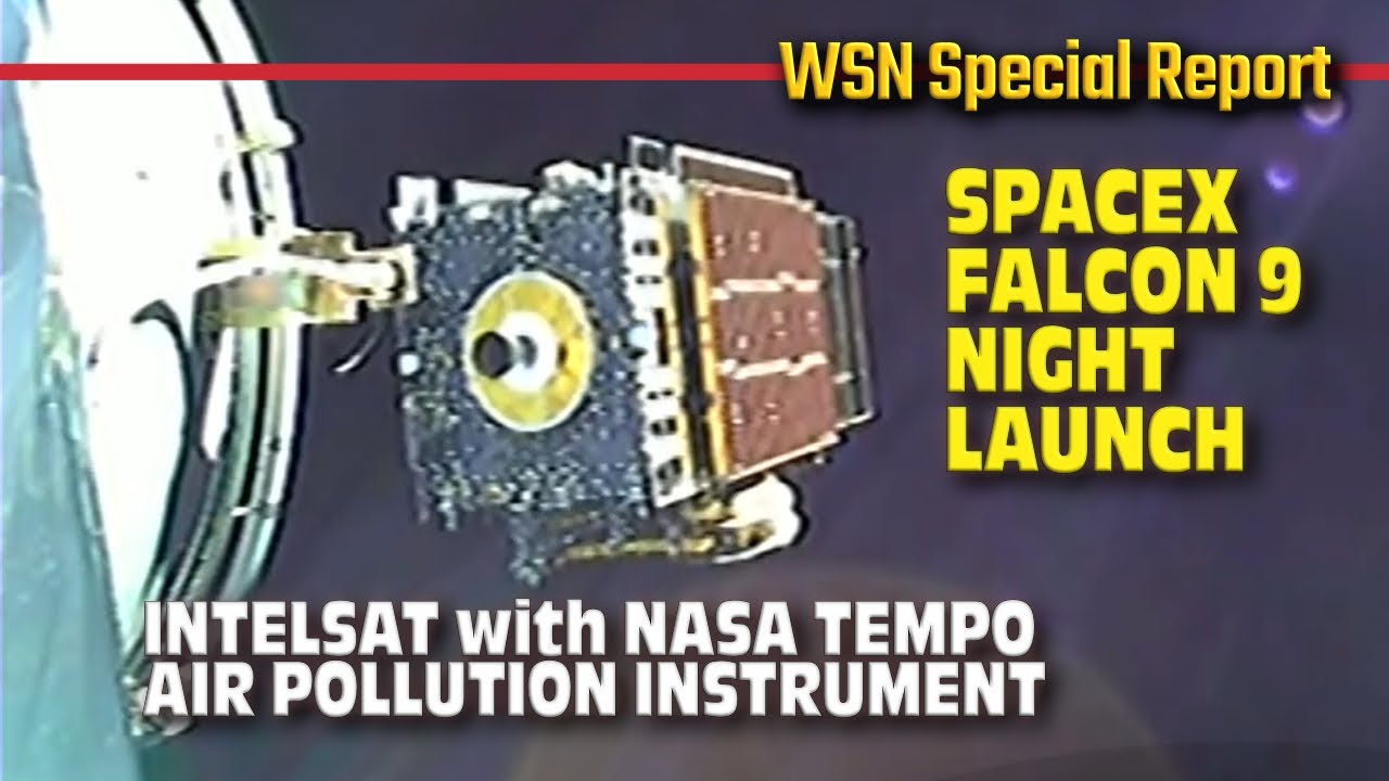SpaceX Falcon 9 Night Launch - Intelsate 40e with NASA's TEMPO Air ...