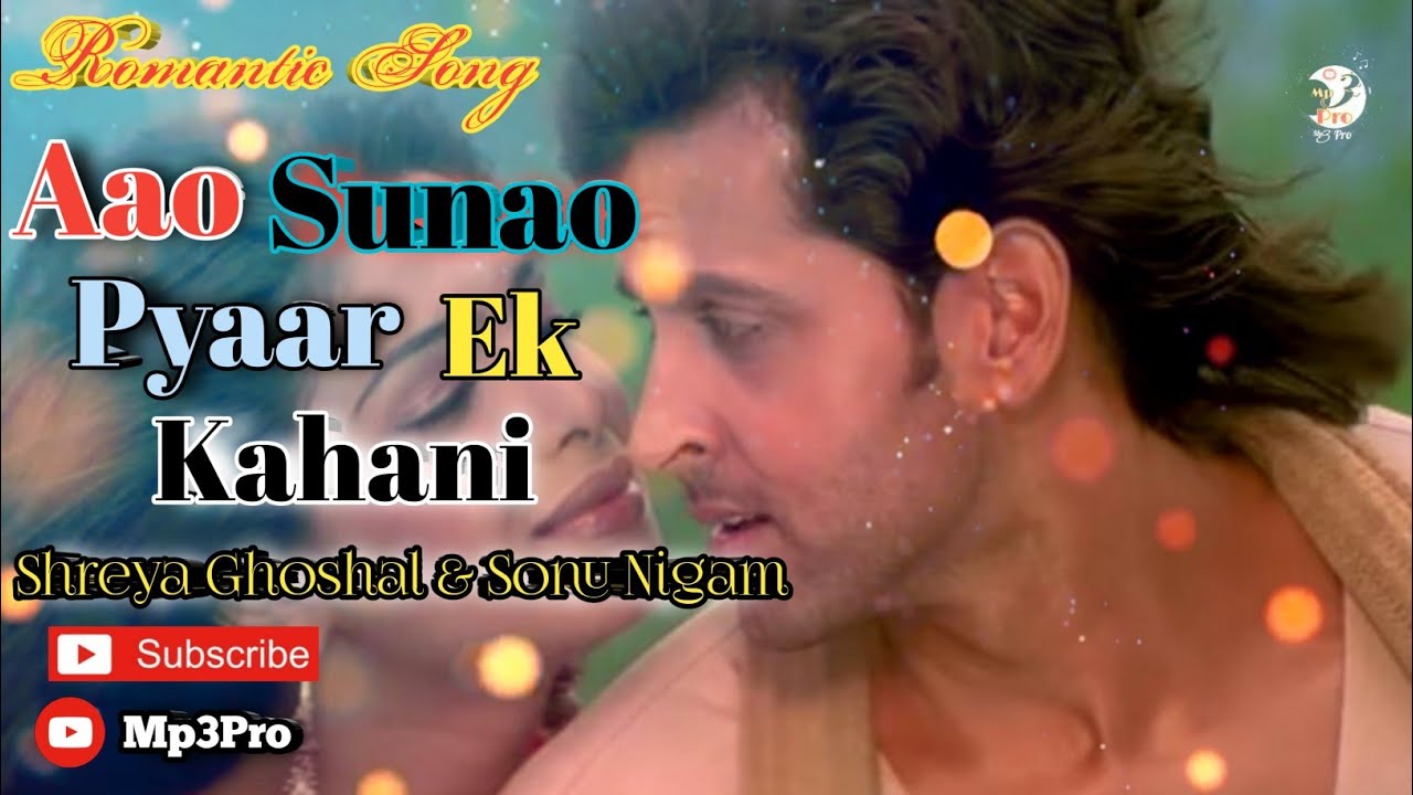 Aao Sunao Pyaar Ek Kahani (Lyrics Full Song) | Krrish | Shreya Ghoshal ...