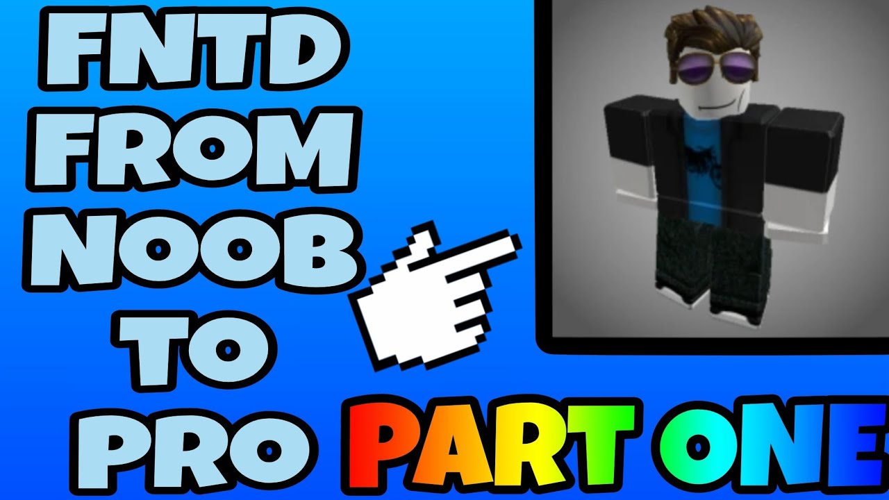 (FNTD)From Noob to Pro - YouTube