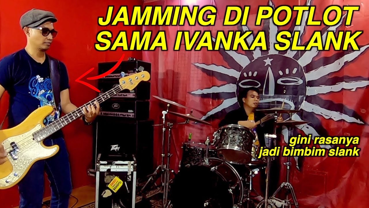 IVANKA SLANK AJAK JAMMING DI POTLOT - NGERASAIN JADI BIMBIM SLANK - YouTube