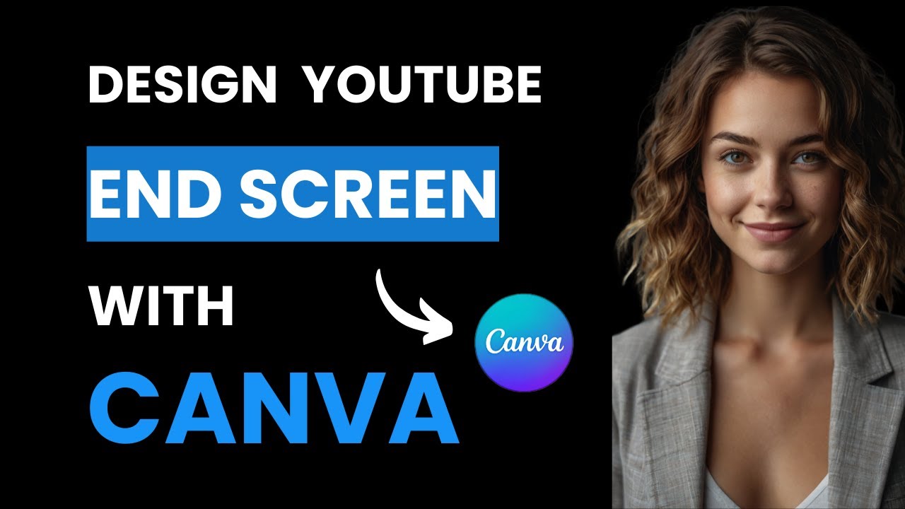 How to Design a YouTube Video End Screen Using Canva (Best Method ...