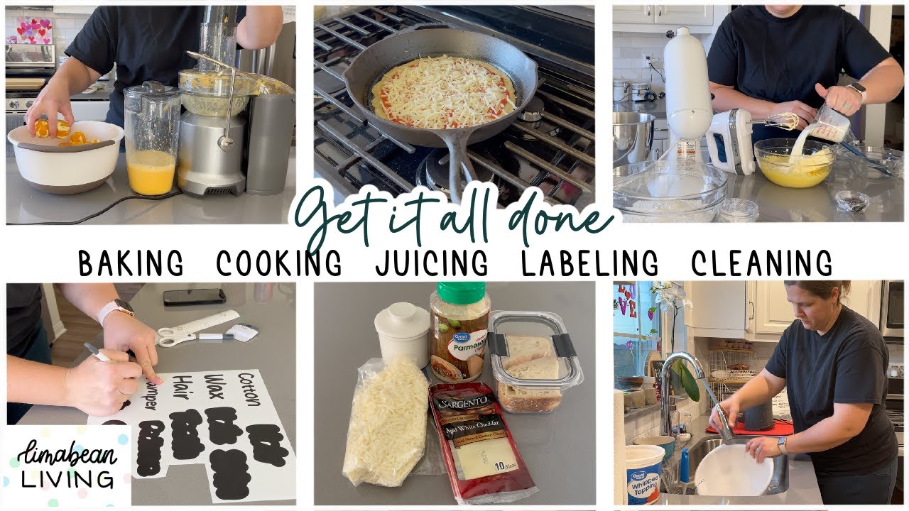 Get It All Done | BAKING, COOKING, JUICING, LABELING & CLEANING - YouTube