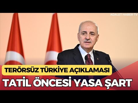 Numan Kurtulmuş 'tan Süreç Açıklaması: Meclis kapanmadan YASA ŞART! #infazdüzenlemesi 