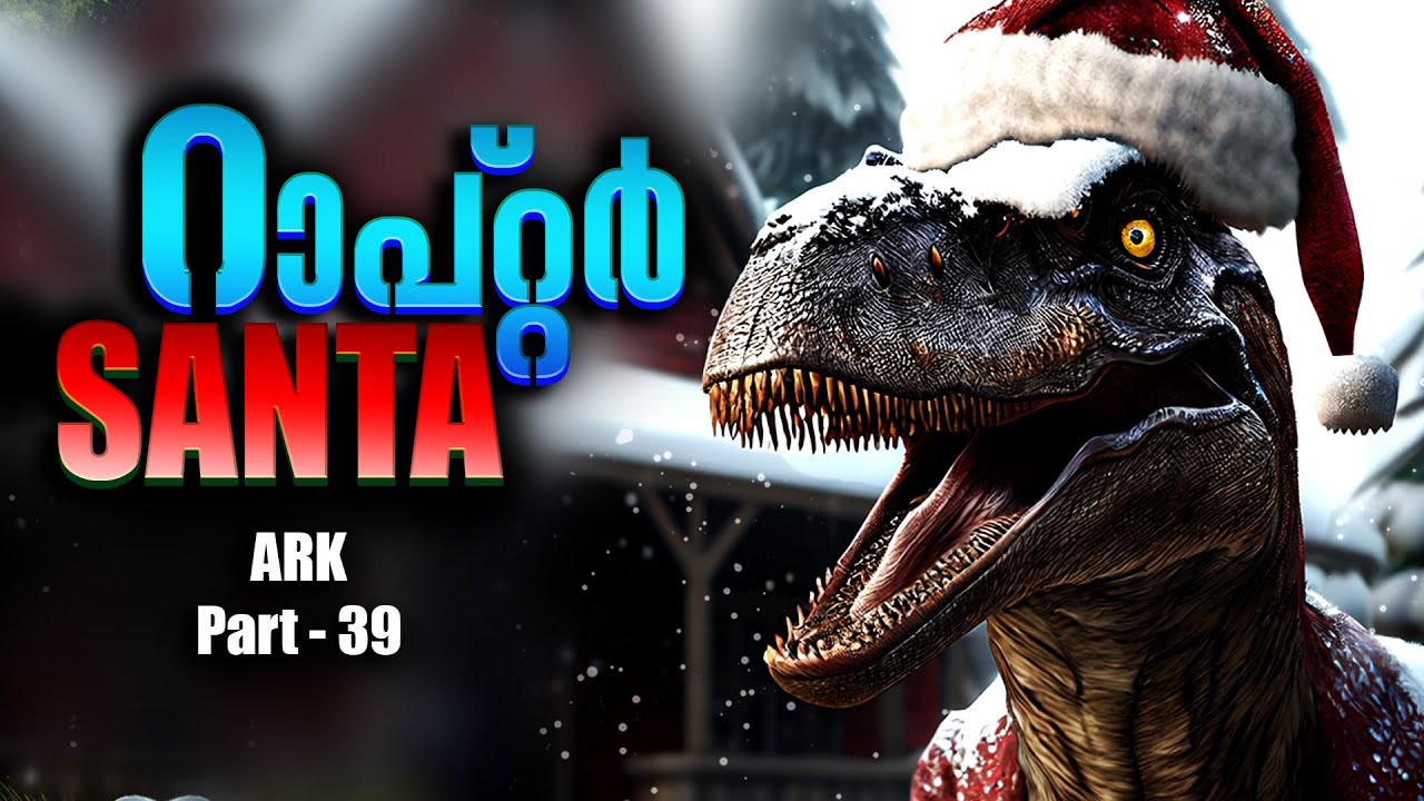 ARK: SURVIVAL EVOLVED| PART - 39 | SANTA റാപ്റ്റർ | RAPTOR CLAUS IS ...