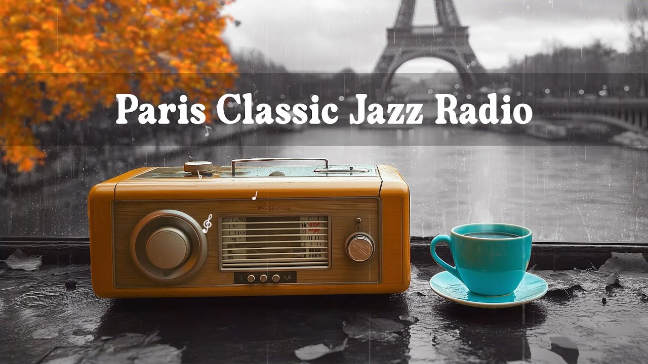 Paris Classic Jazz Radio 📻 Nostalgic Sounds for a Perfect Day ~ Smooth ...