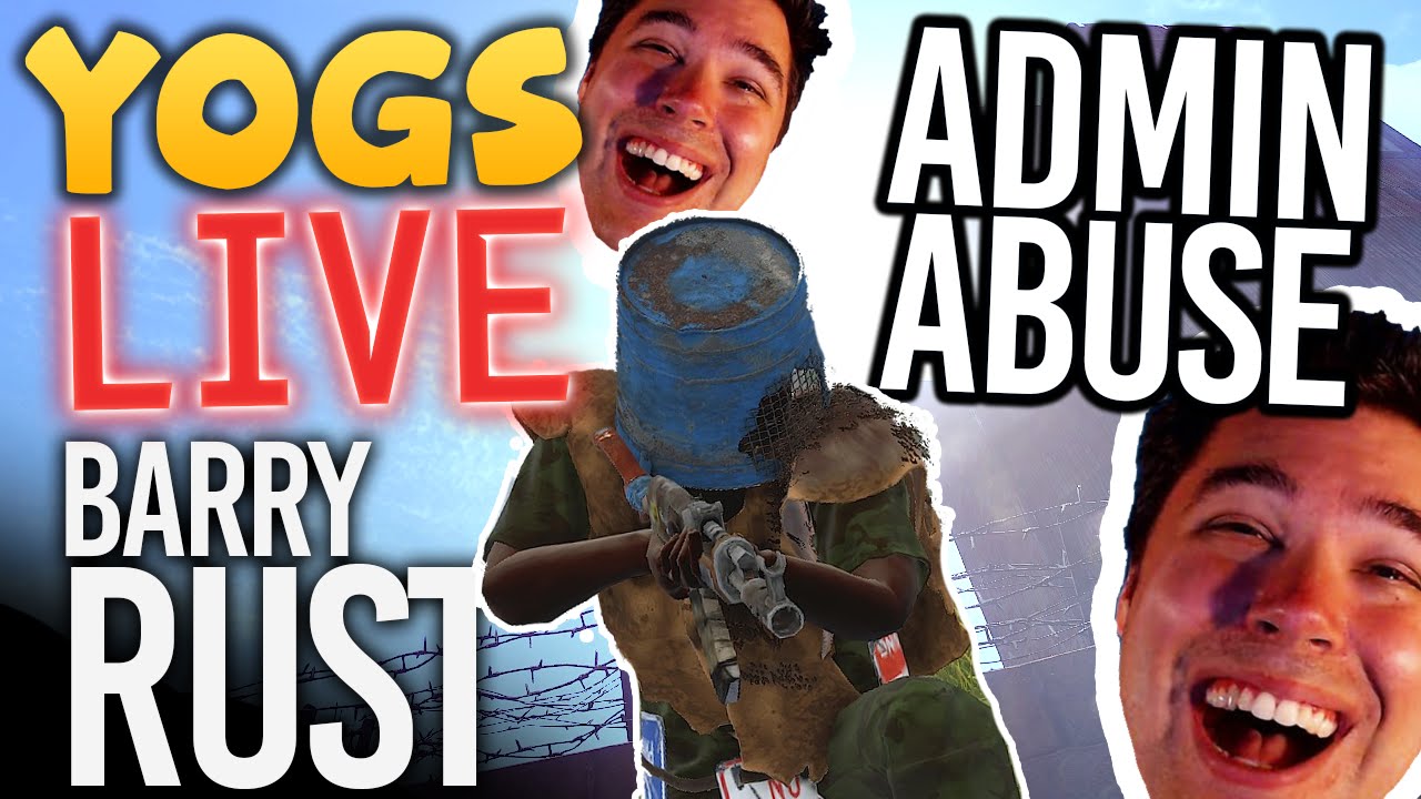 ADMIN ABUSE! - Rust w/ Barry - 20th May 2016 - YouTube