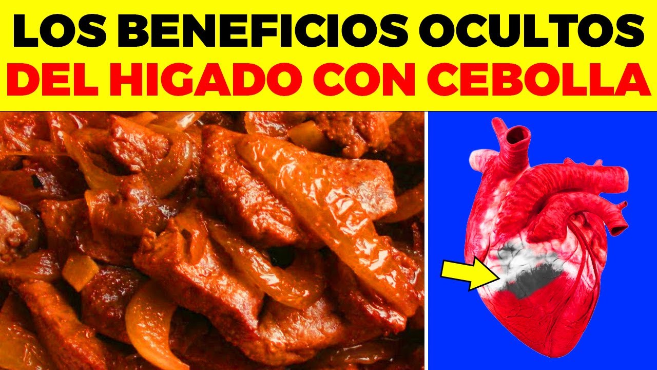 INCREIBLES BENEFICIOS de Comer HÍGADO CON CEBOLLA para tu cuerpo, esto ...