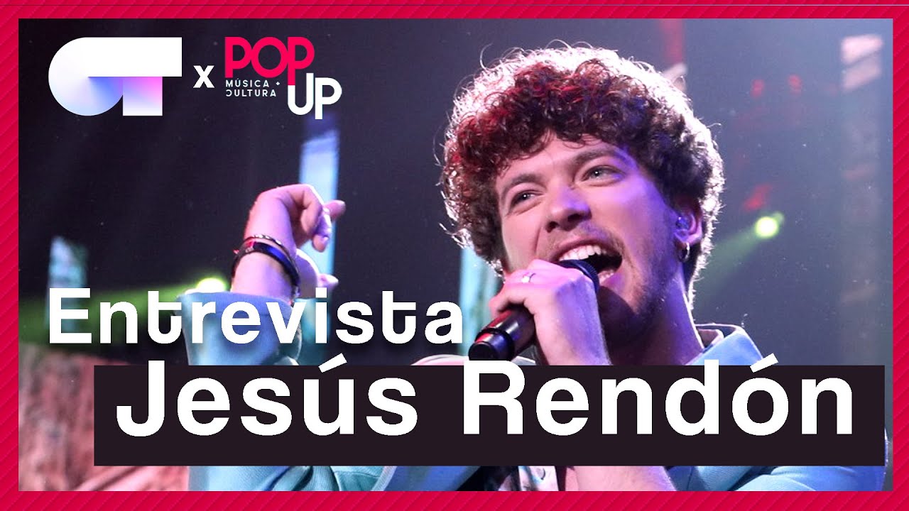 Jesús Rendón (OT2020): "Esta edición de Operación Triunfo está siendo ...