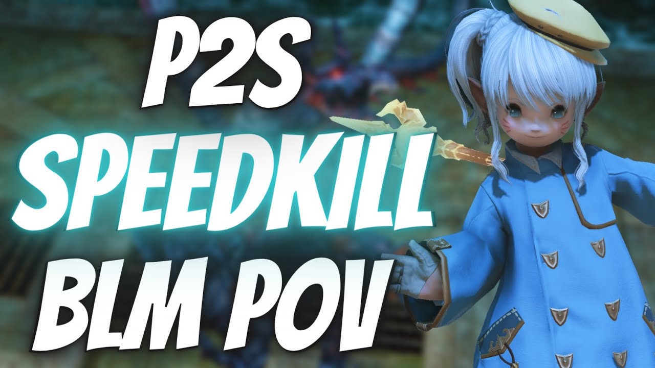 FFXIV - P2S Rank 1 Speedkill @ 7:21 BLM PoV - YouTube