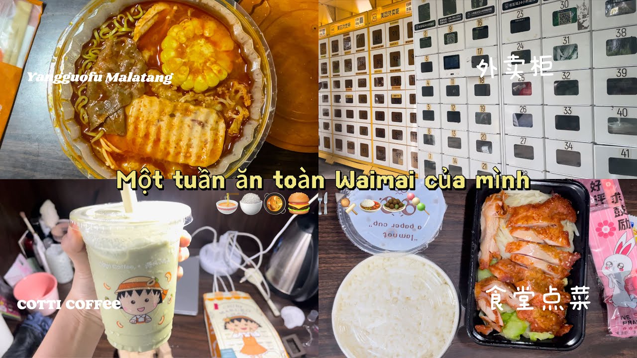 MỘT TUẦN ĂN TOÀN ĐỒ WAIMAI CỦA MÌNH🍔🍲🍱🍡🥞🥙 | DU HỌC TRUNG QUỐC🇨🇳 - YouTube