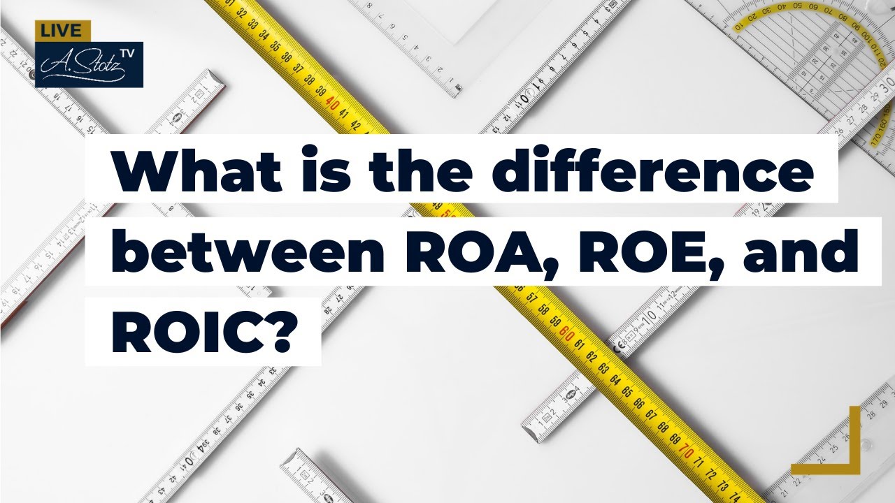 What is the difference between ROA, ROE, and ROIC? - YouTube