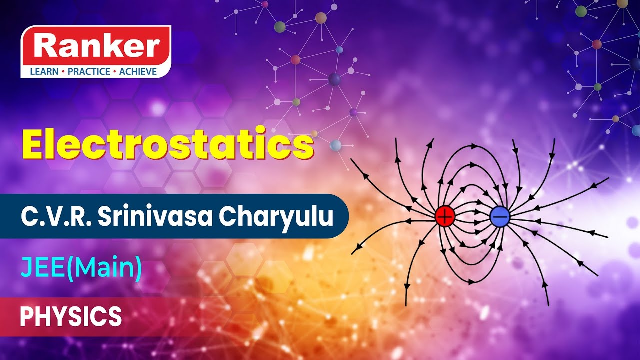 Electrostatics Questions Part 2 | Physics | C. V. R Srinivasa Chary ...