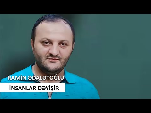 Ramin Edaletoglu - İnsanlar deyisir
