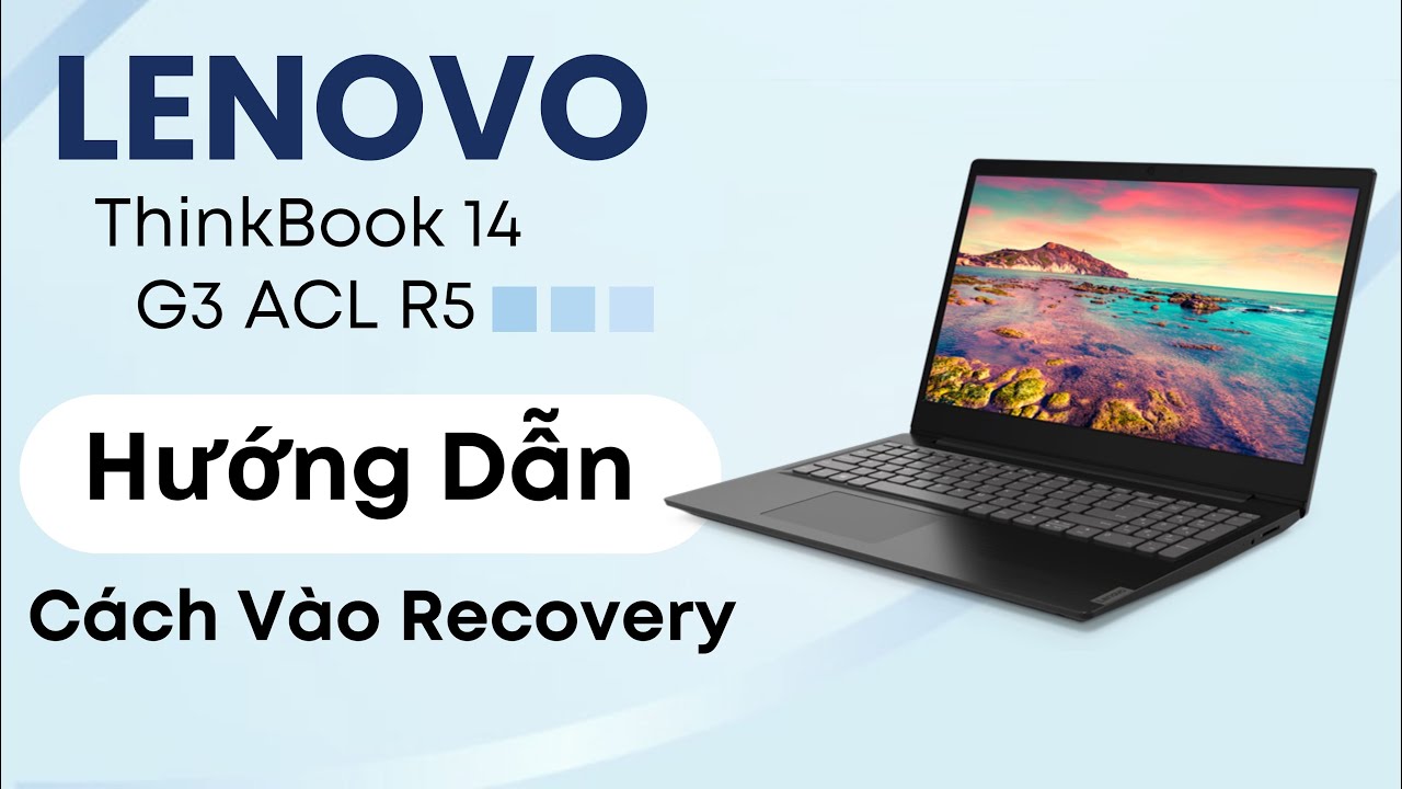 Lenovo ThinkBook 14 G3 ACL R5 - Hướng Dẫn Cách Vào Recovery - YouTube