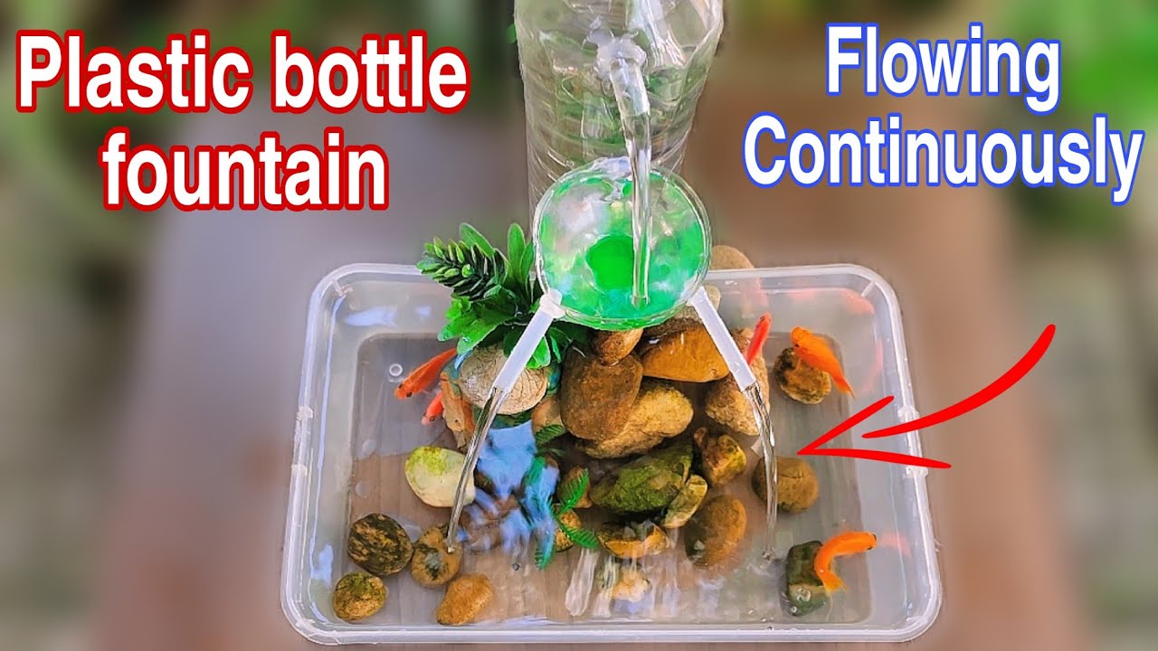 Make your own continuously flowing plastic fountains and aquariums at ...
