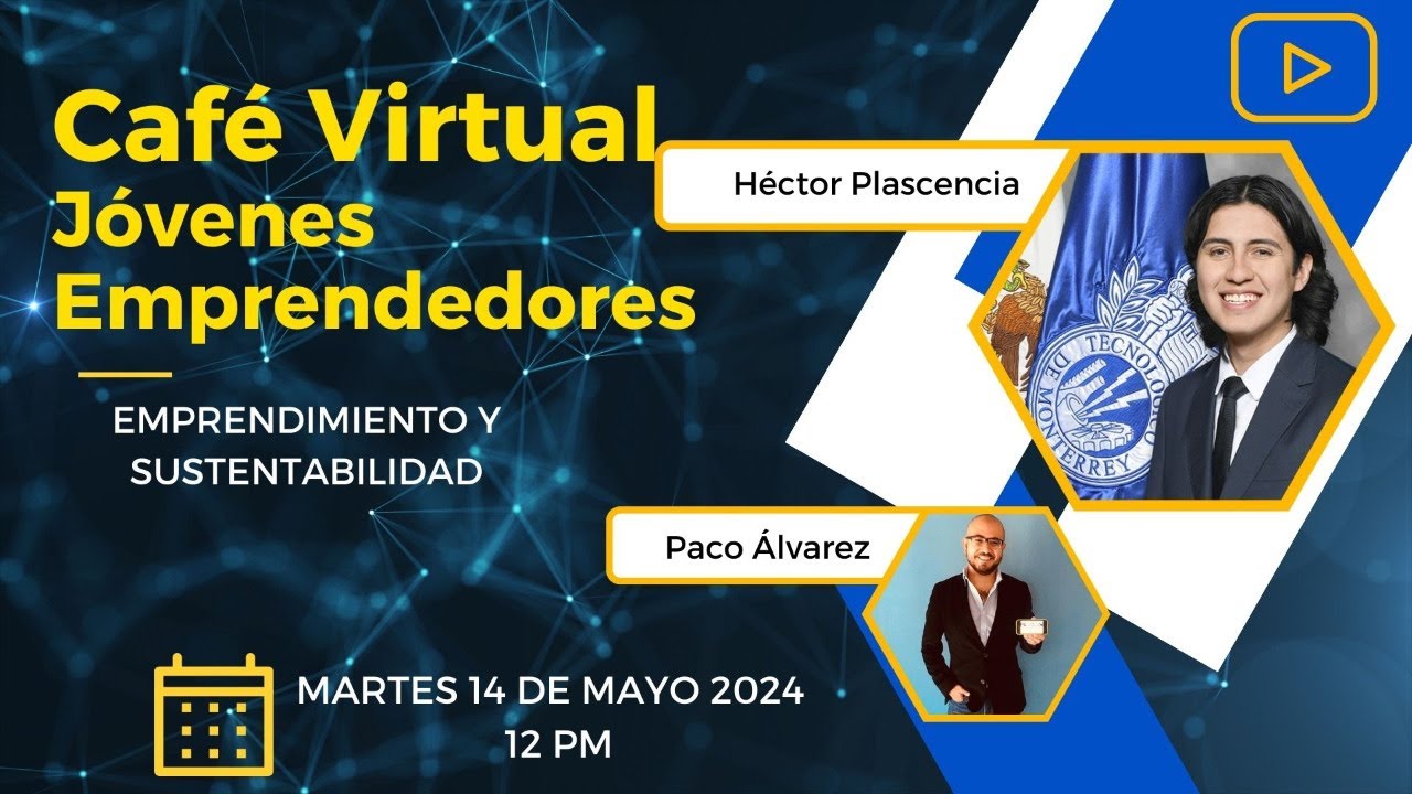 Café Virtual: Jóvenes Emprendedores en IQ y Sustentabilidad con Héctor ...