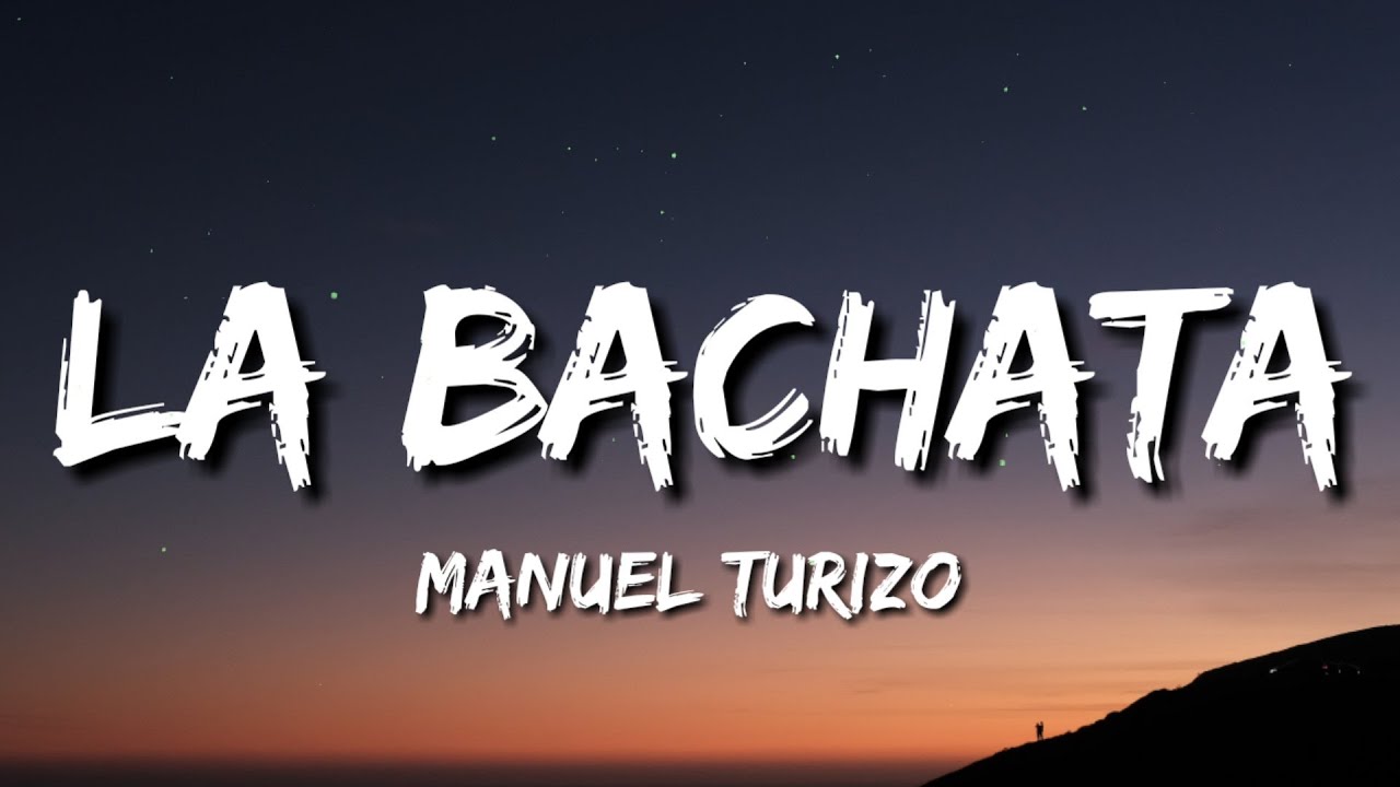 Manuel Turizo - La Bachata (Letra/Lyrics) - YouTube