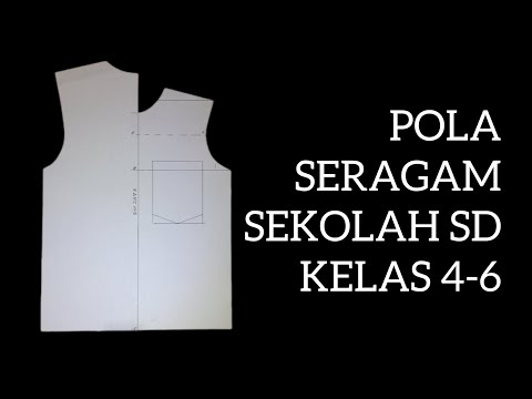 CARA MEMBUAT POLA SERAGAM SEKOLAH SD KELAS 4-6