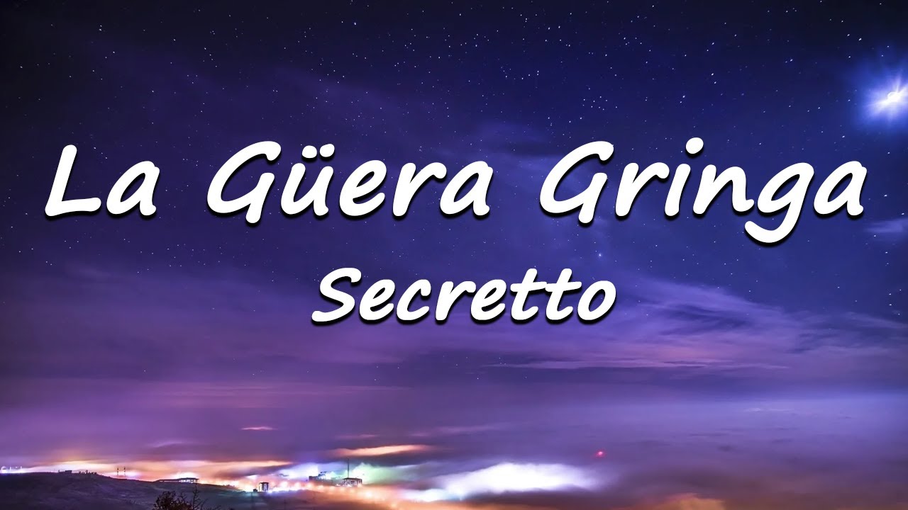 La Güera Gringa - Melodía vibrante (Letra/Lyrics) - YouTube