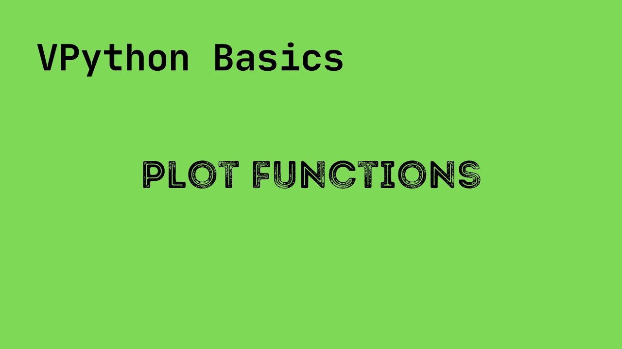 How To Plot Functions In Vpython Youtube