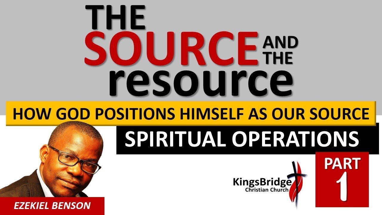 The Source And The Resource: PART 1 - How God Positions Himself As Our ...