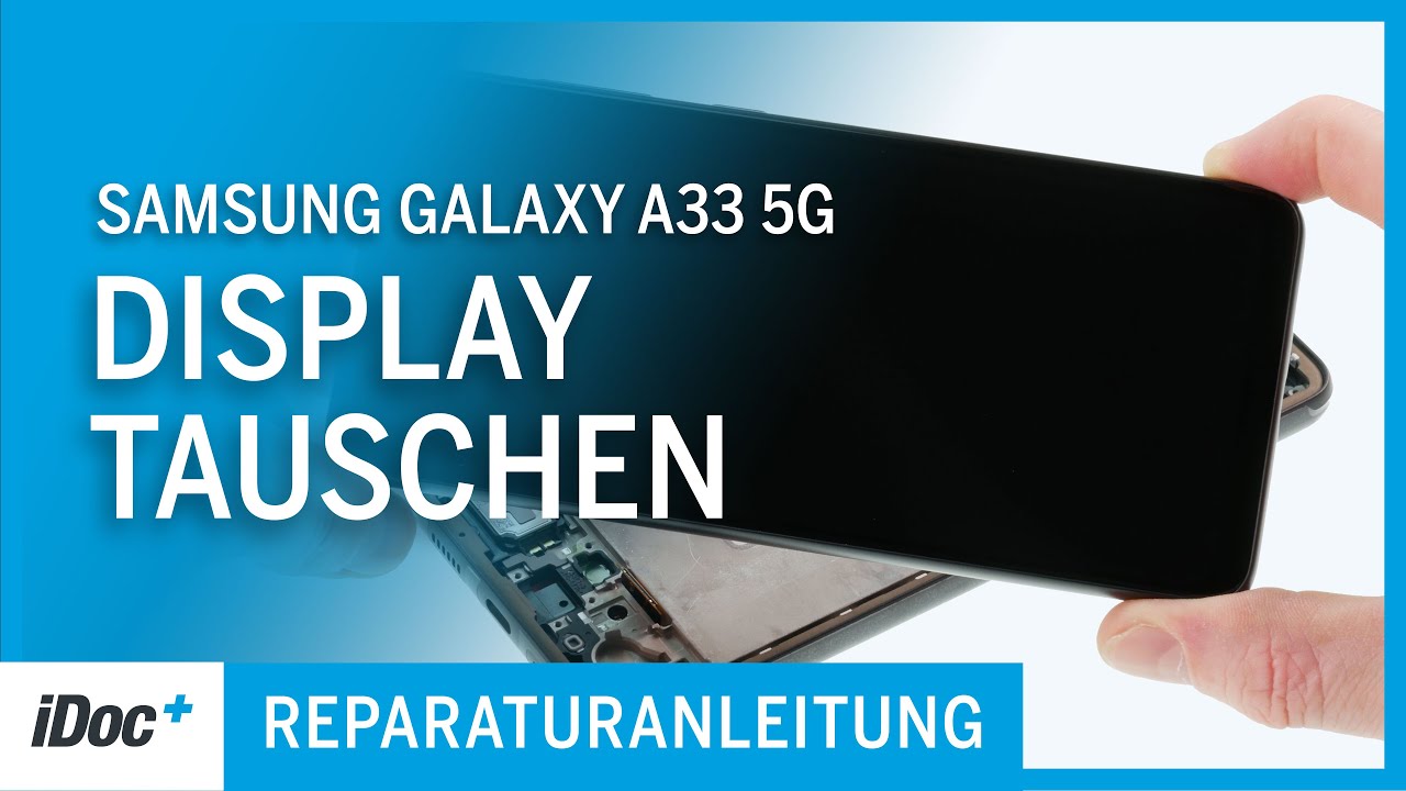 Samsung Galaxy A33 5G – Display tauschen [Reparaturanleitung ...