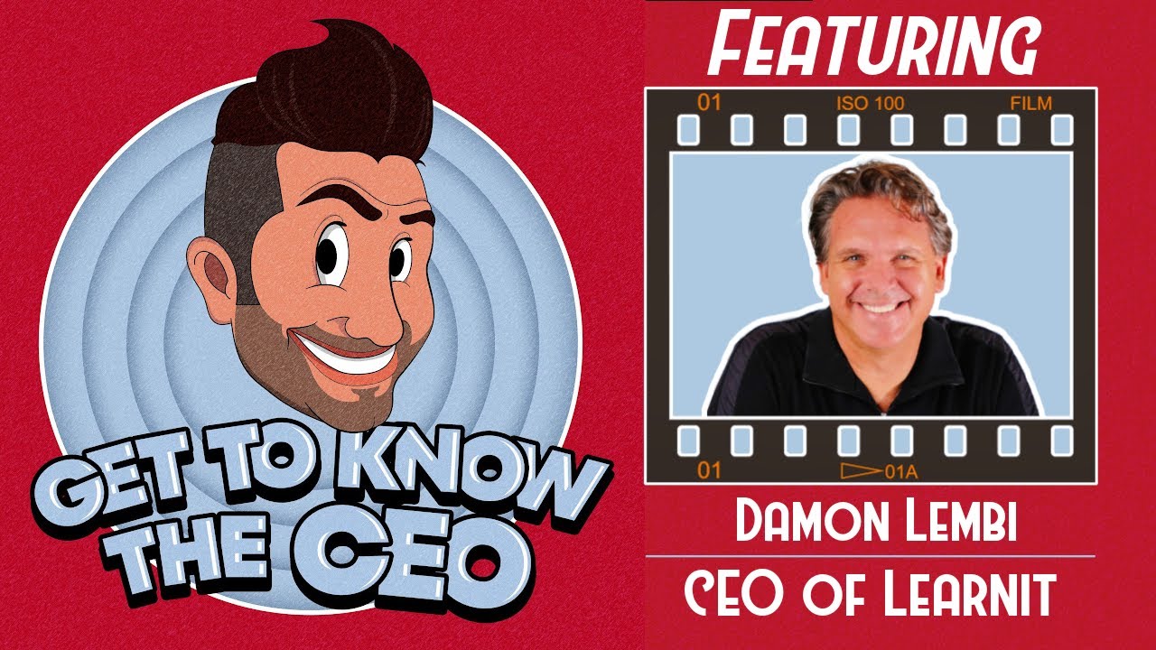 "Get to Know the CEO" with Special Guest Damon Lembi ~ CEO of Learnit ...