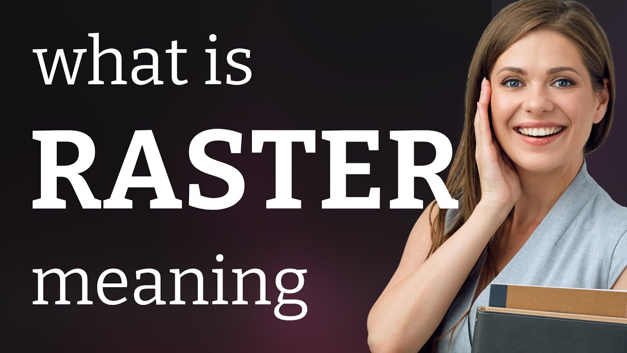 Raster • definition of RASTER - YouTube