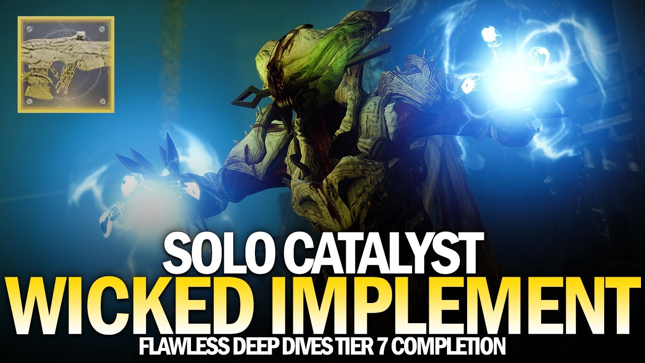 Solo Flawless Wicked Implement Catalyst (Deep Dives Tier 7 Solo ...