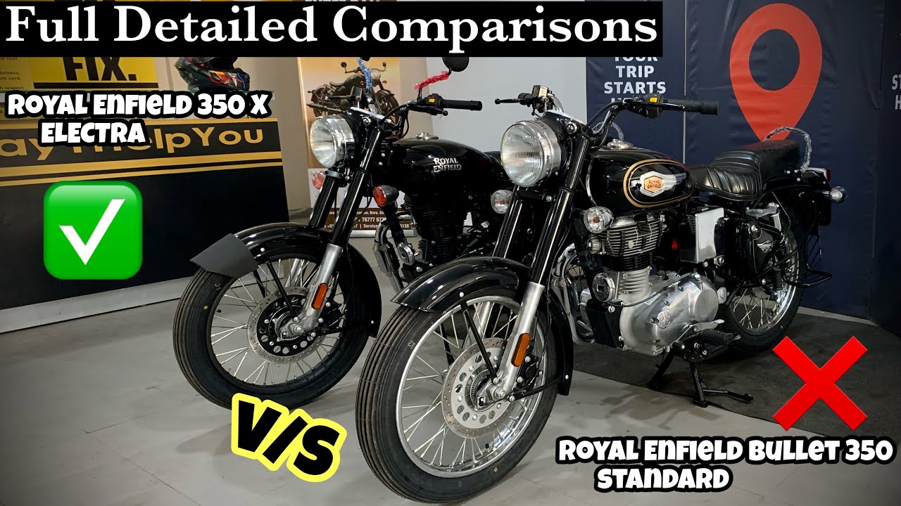 Full Detailed Comparison || Royal Enfield Bullet 350X ELECTRA V/S Royal ...
