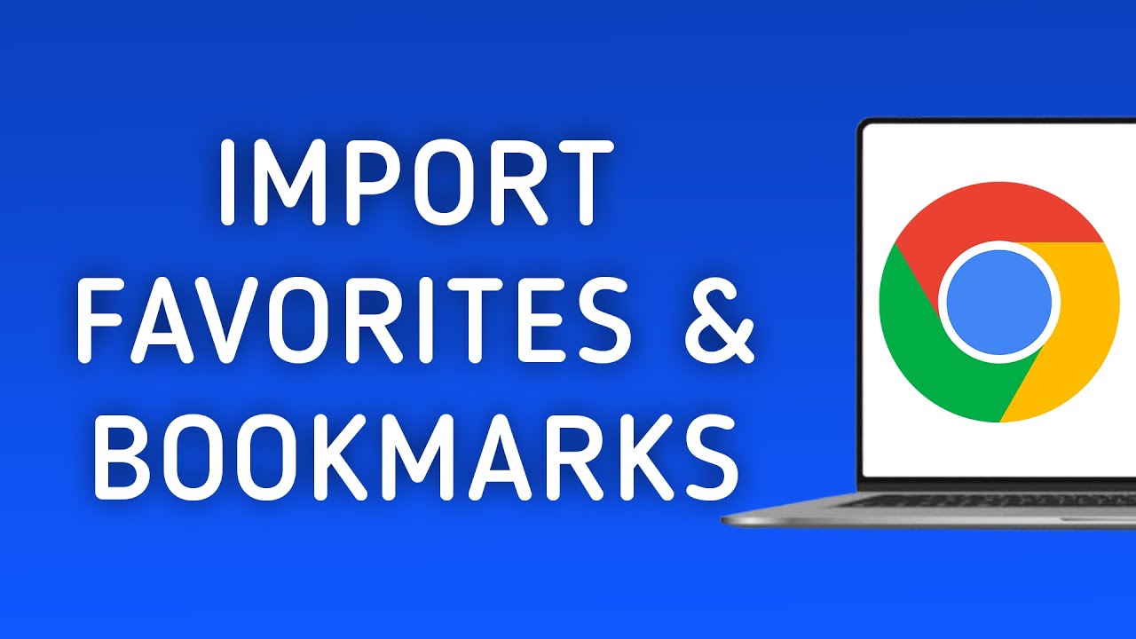 How To Import Favorites And Bookmarks In Chrome On PC - YouTube