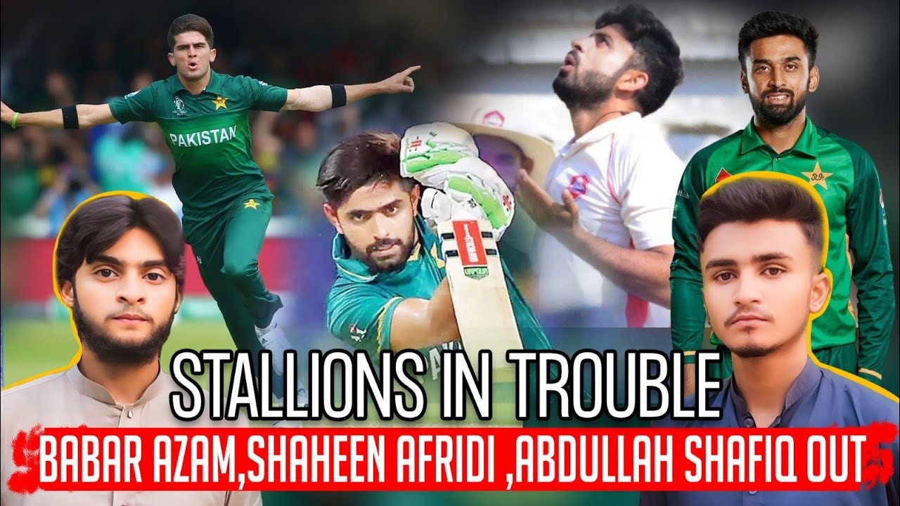 Stallions In Trouble| Baber Azam, Shaheen Afridi, Abdullah Shafique Out ...