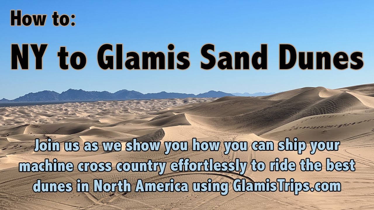 NY to California's Imperial Sand Dunes AKA Glamis, How its done and how ...