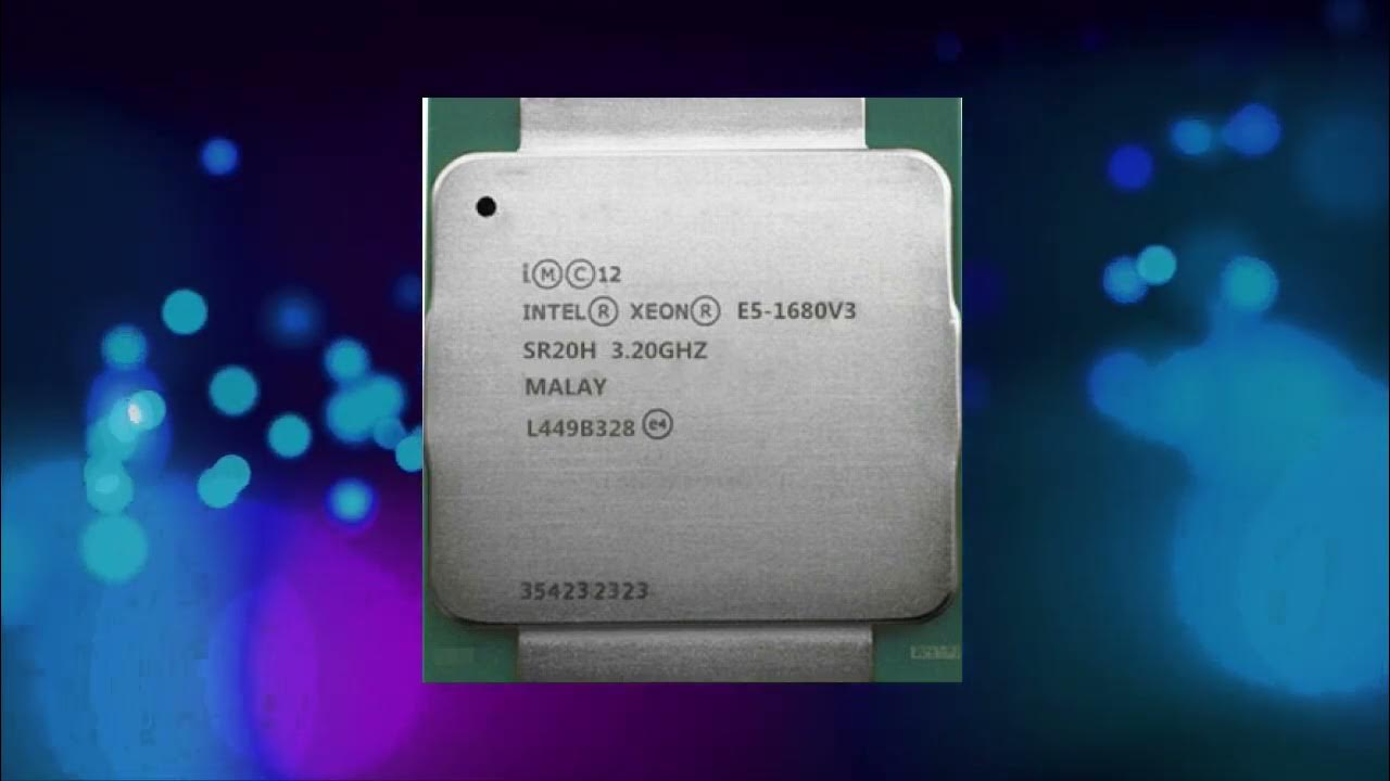 Xeon E5 1680 v3 CPU - YouTube