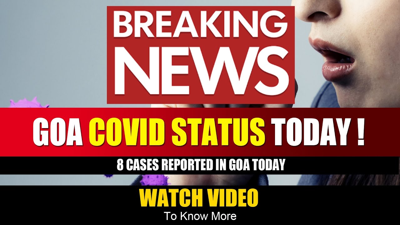 GOA BREAKING NEWS : 8 New Covid Cases Reported Today | 10th March 2023 ...