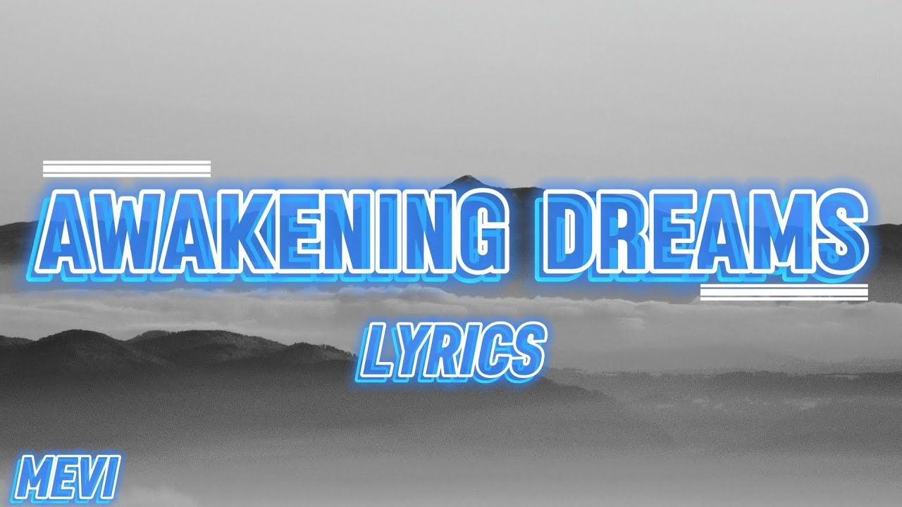 AWAKENING dreams ( DYNAMIC lyrics ) - YouTube