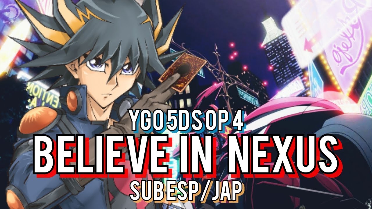 Believe In Nexus Sub Español/Japonés- ¡Yu-Gi-Oh! 5Ds Opening 4 Full - YouTube