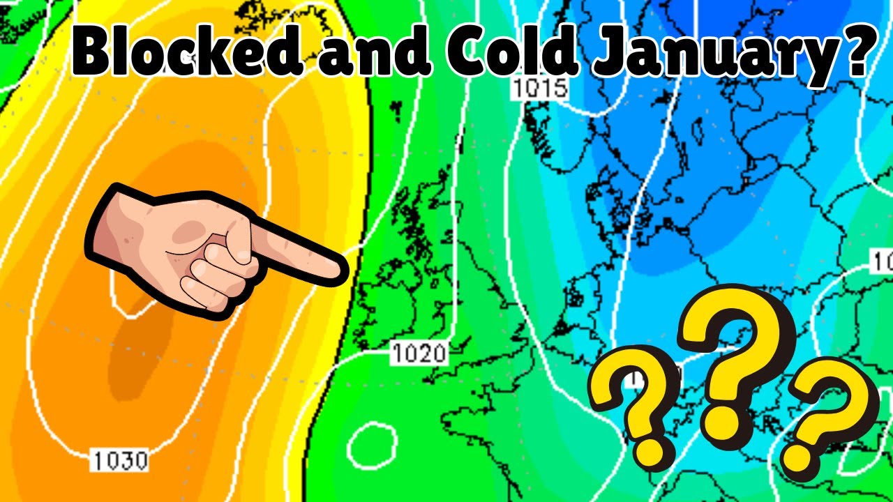 A Very BLOCKED and COLD January? | UK Weather Look Ahead - YouTube