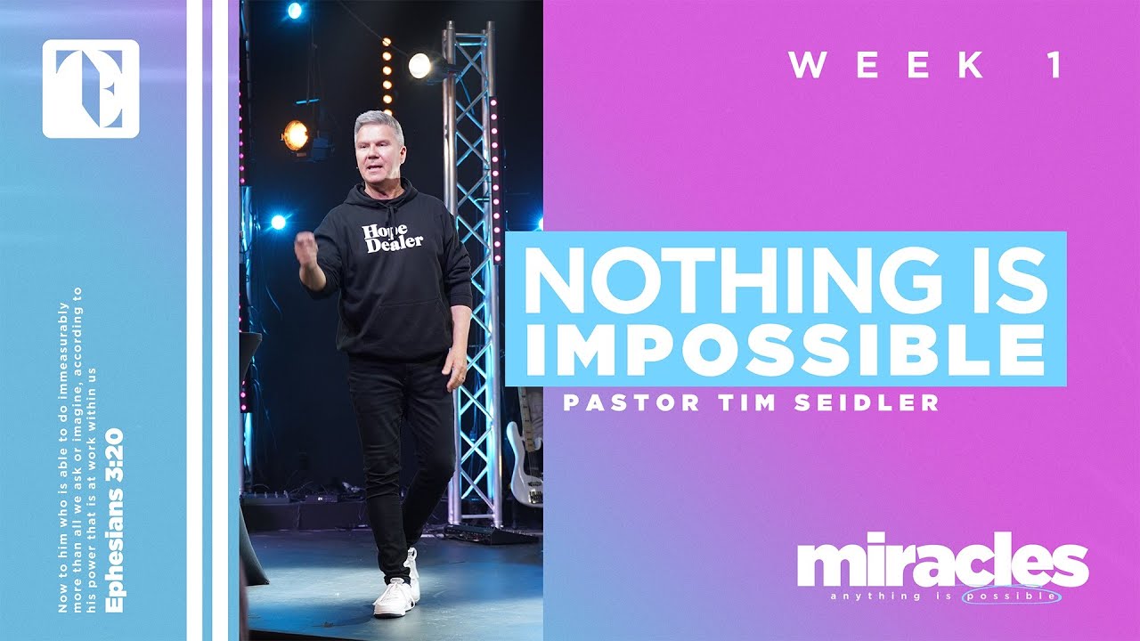 Tim Seidler | "Nothing Is Impossible" | Miracles (wk 1) - YouTube