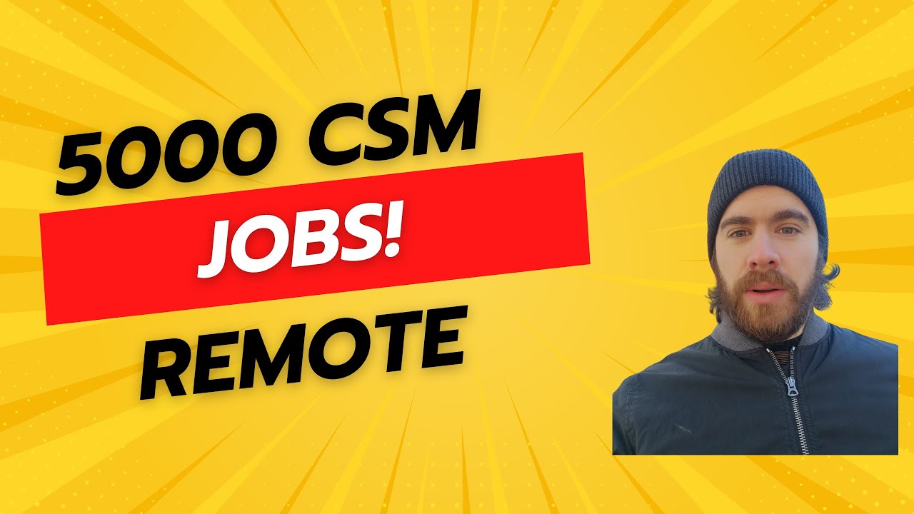 5000 CSM Jobs! - YouTube